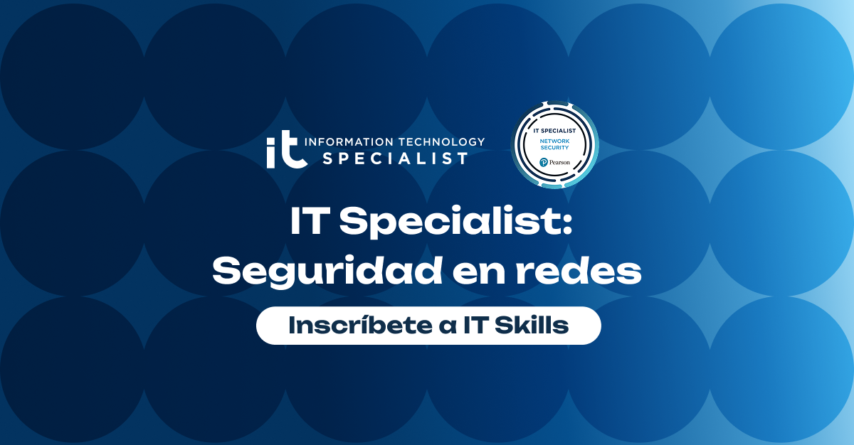 IT Skills Platform | Curso: IT Specialist - Seguridad en redes