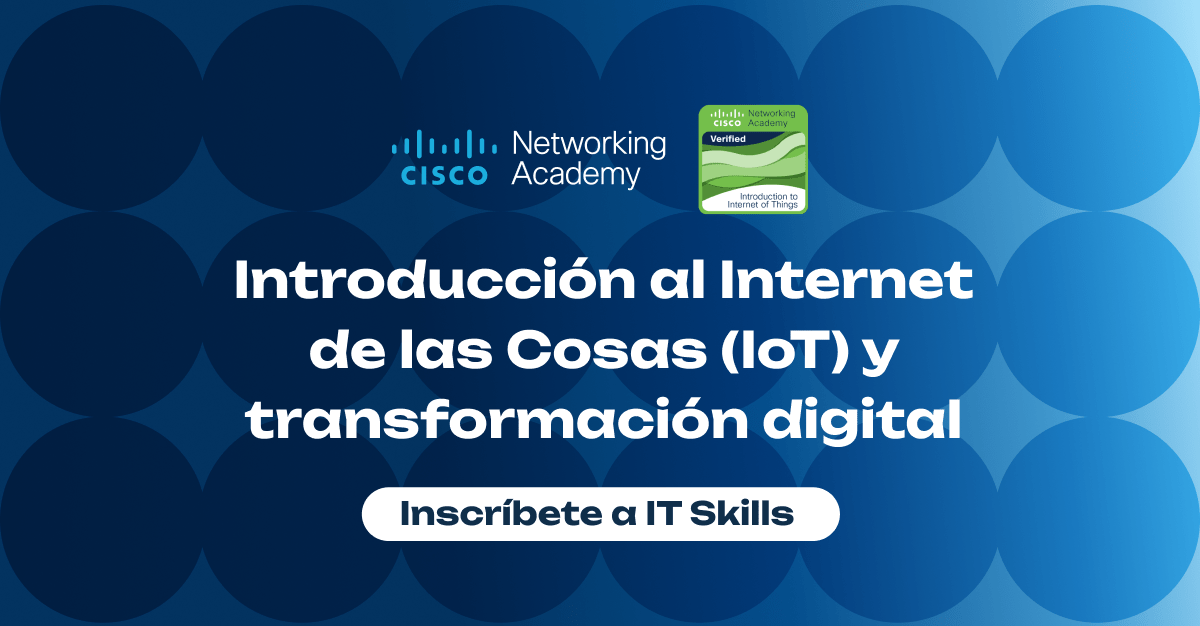 IT Skills Platform | Curso: Introducción al IoT y transformación digital