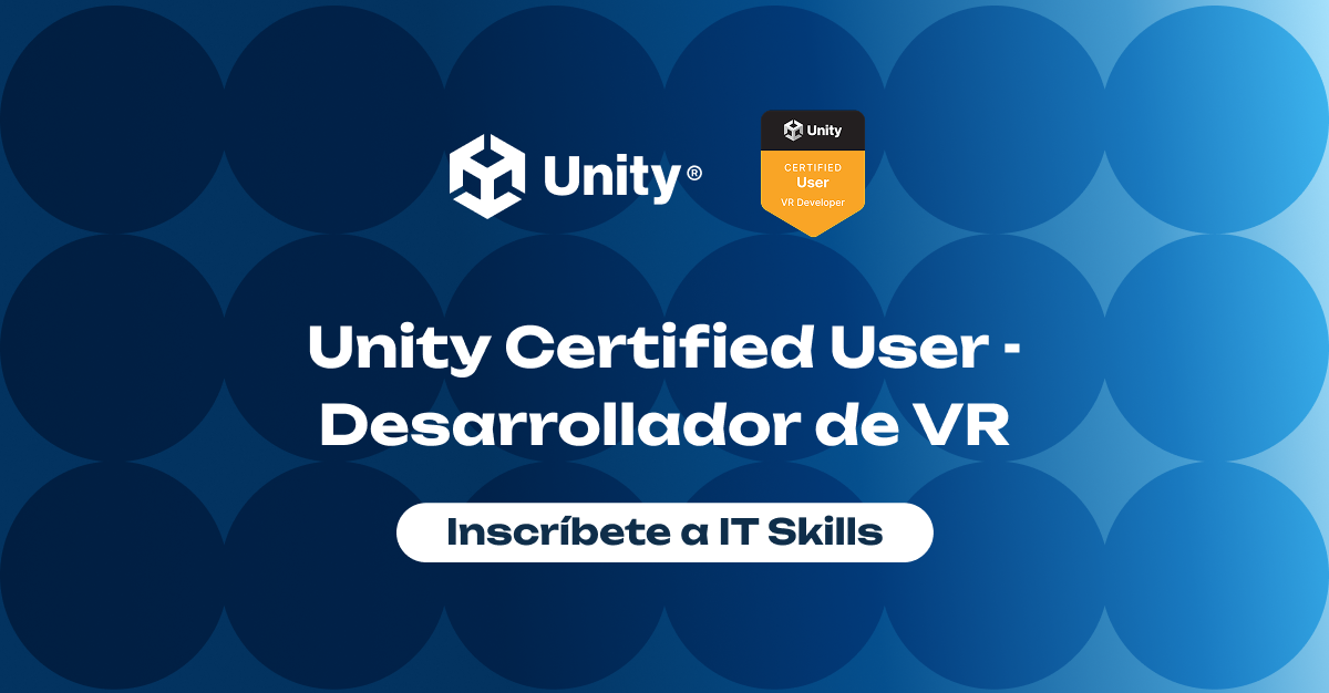 IT Skills Platform | Curso: Unity Certified User - Desarrollador de VR